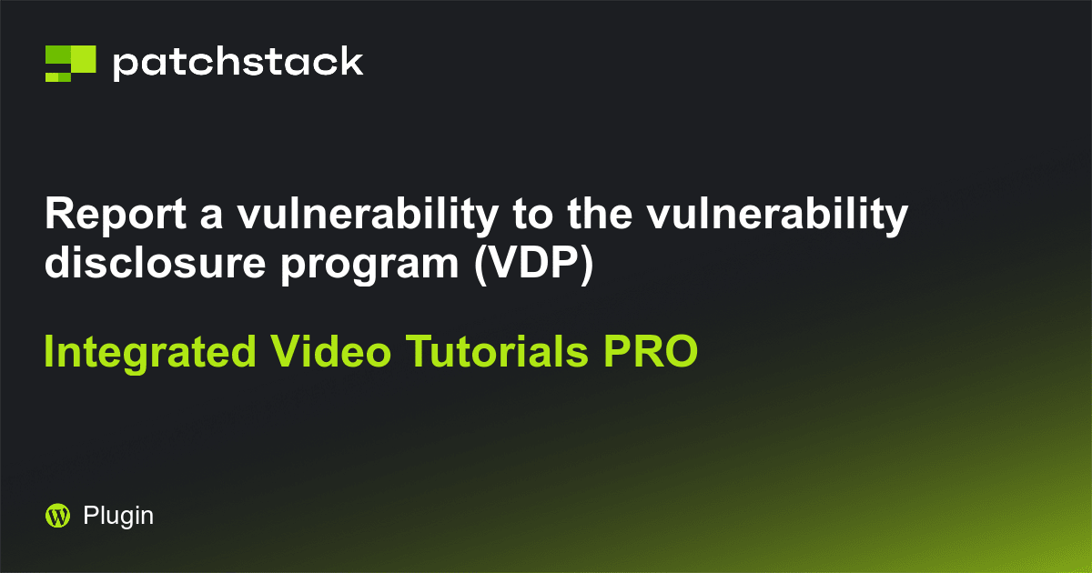 Integrated Video Tutorials PRO - Managed Vulnerability Disclosure Program - Patchstack